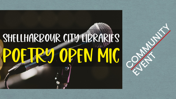 Shellharbour City Libraries Poetry Open Mic | New Australian poetry ...